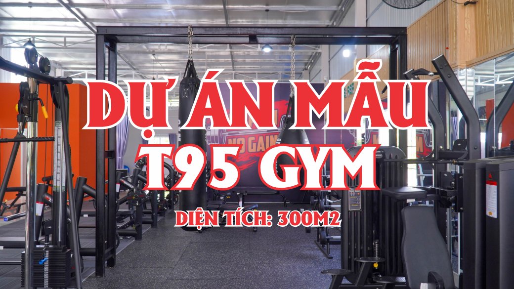 DỰ ÁN SETUP PHÒNG GYM T95 300m2 TẠI TRÀ VINH